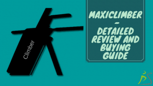 Get To Know The Detailed Truth About MaxiClimber- The original patented ...